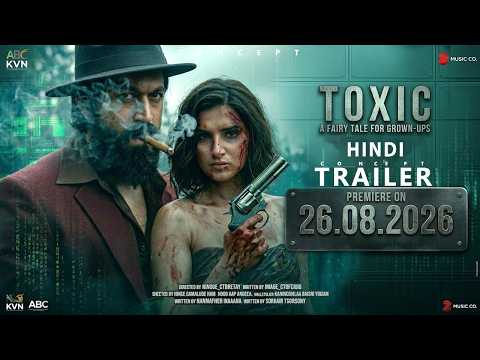 TOXIC - HINDI Trailer Release Date 2026 | Rocking Star Yash | Nayanthara as Ganga | Kiara A, FANMADE