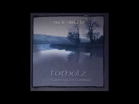 Nocte Obducta - Totholz (Ein Raunen aus dem Klammwald) (Full Album ...