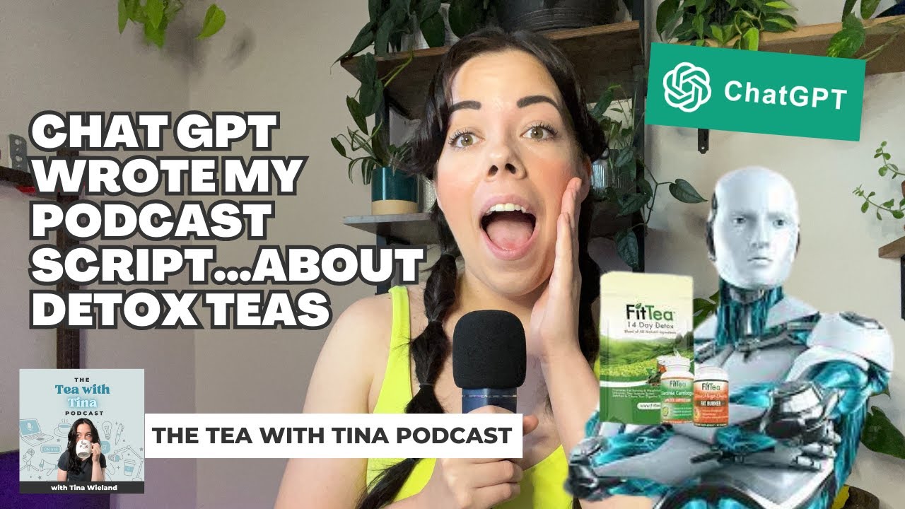 CHAT GPT WROTE MY PODCAST SCRIPT…ABOUT DETOX TEAS - YouTube