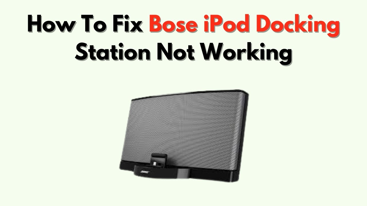 How to Fix Bose iPod Docking Station Not Working – Charging, Audio ...
