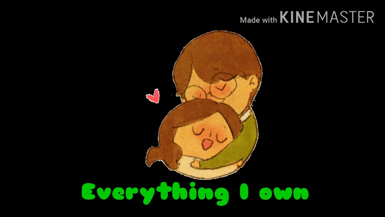 Everything I own Lyrics - YouTube