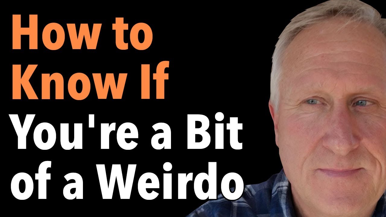 How to Know If You're a Bit of a Weirdo - YouTube