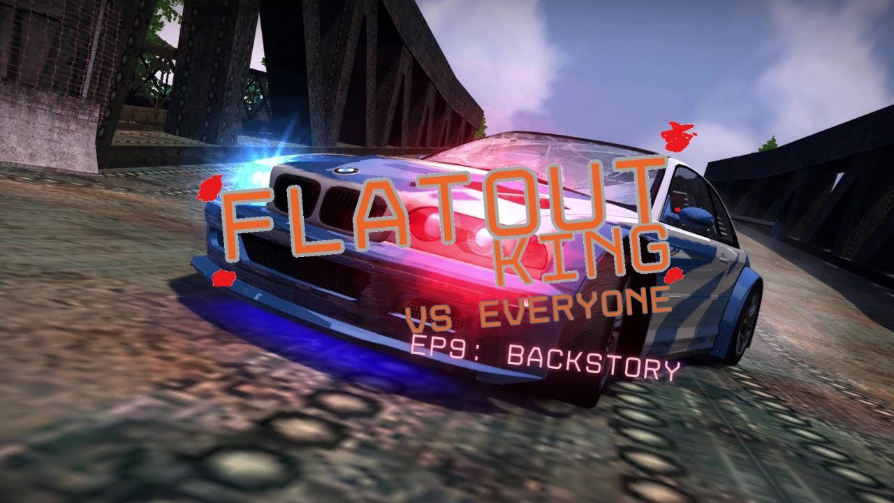 FlatOut King VS Everyone EP9: Backstory - YouTube