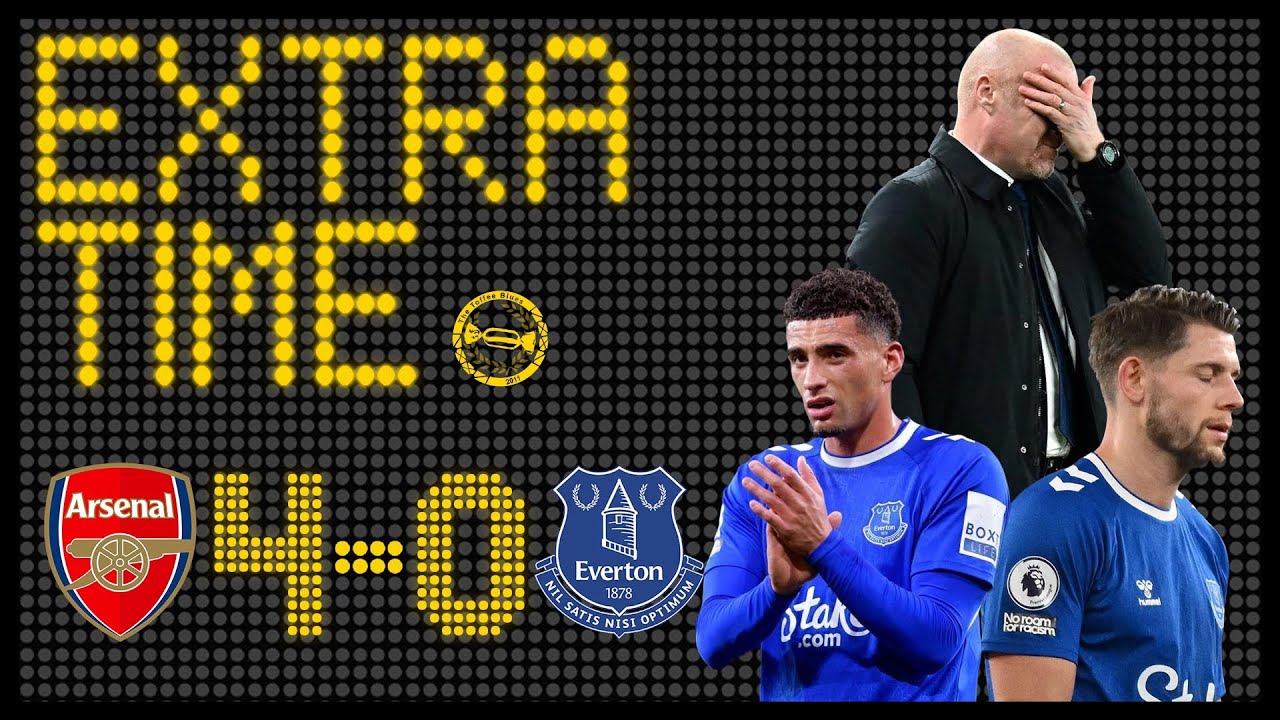 Blues Fell Apart, Arsenal Ran Riot! | Arsenal 4-0 Everton | Extra Time ...
