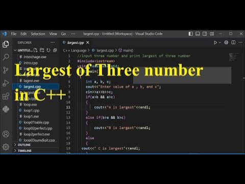 Input three number and print largest of three number in C++. - YouTube