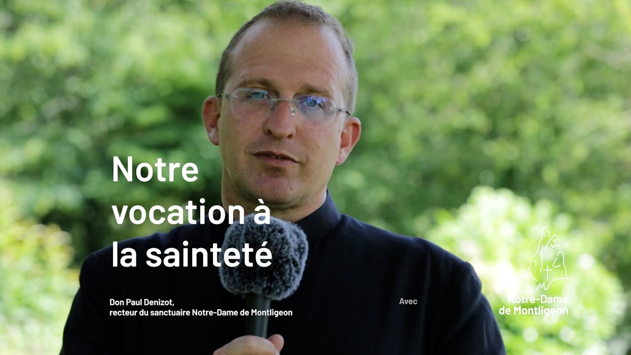 Notre Vocation à la sainteté - YouTube