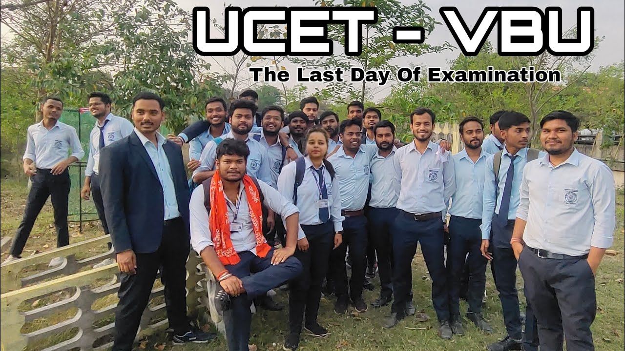 THE LAST DAY OF EXAMINATION || 7Th SEMESTER || UCET || VBU ...