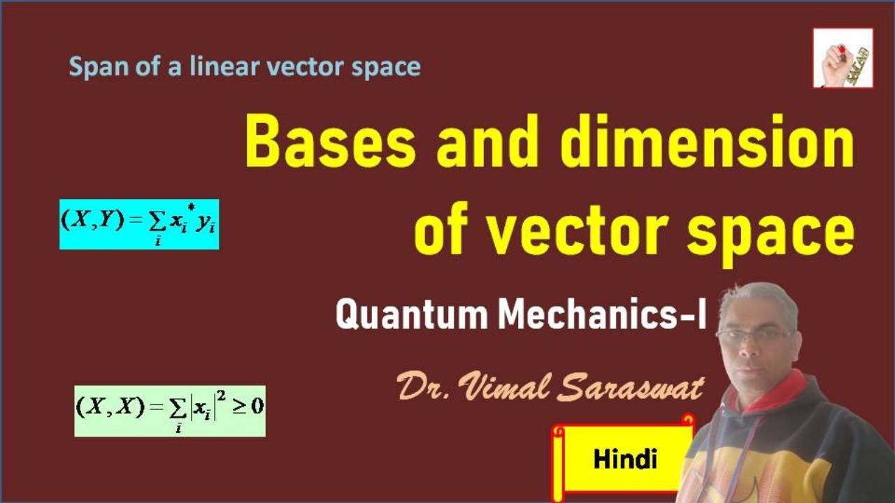 Bases and dimension of vector space | L-8 | Quantum mechanics - YouTube