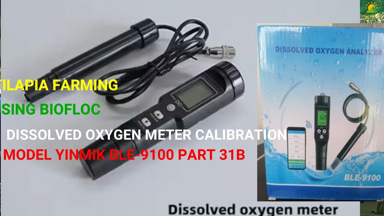 TILAPIA FARMING USING BIOFLOC DISSOLVED OXYGEN METER CALIBRATION MODEL YINMIK BLE-9100 PART 31B ...