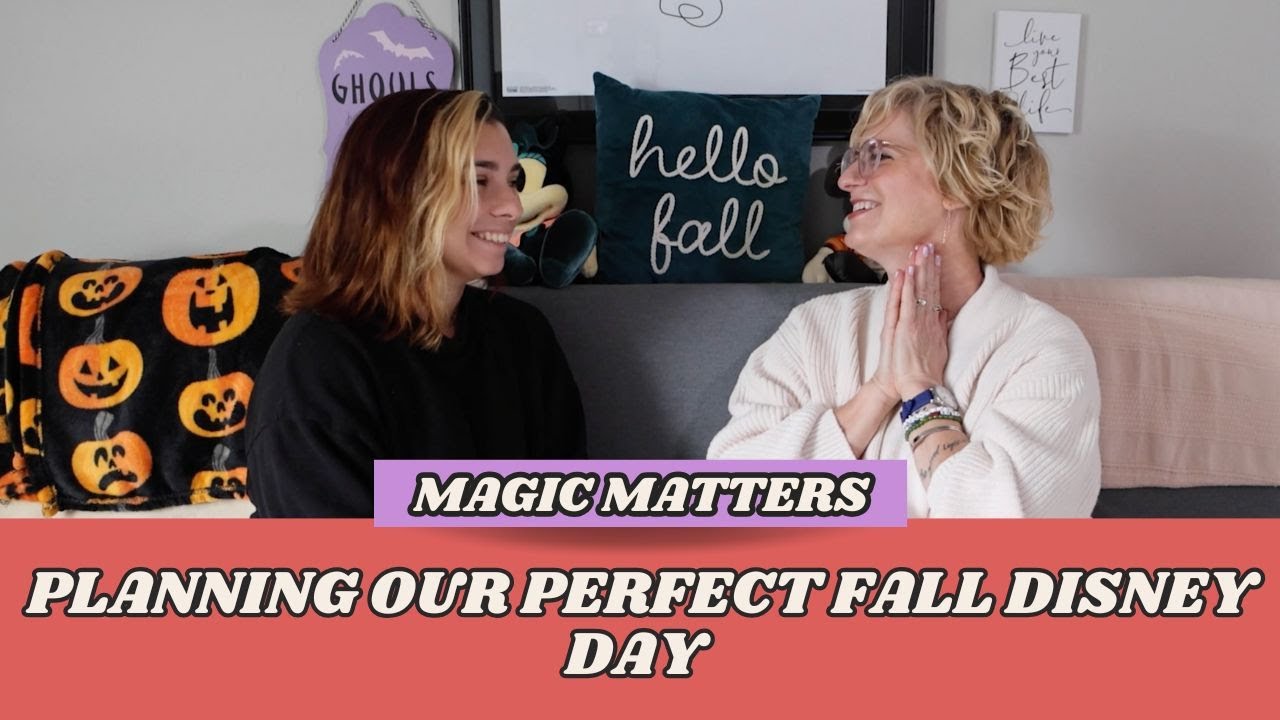 Magic Matters: Planning Our Perfect Fall Disney Day - YouTube