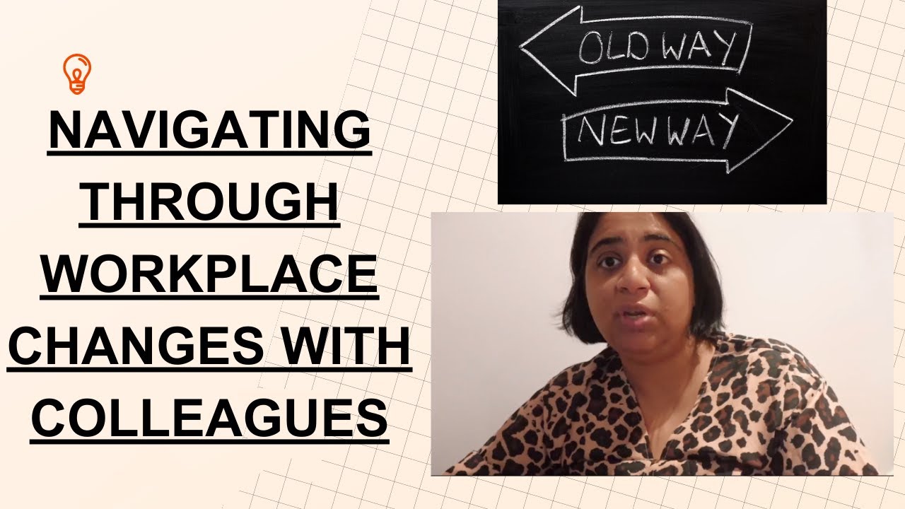 Navigating through workplace changes with colleagues - YouTube