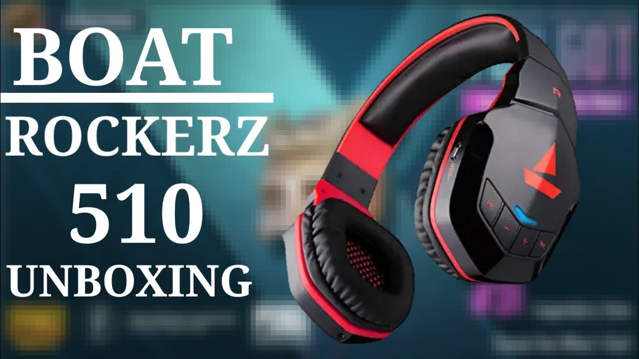 BOAT ROCKERZ 510 UNBOXING |FULL REVIEW| |TECHNICAL ZONE| - YouTube