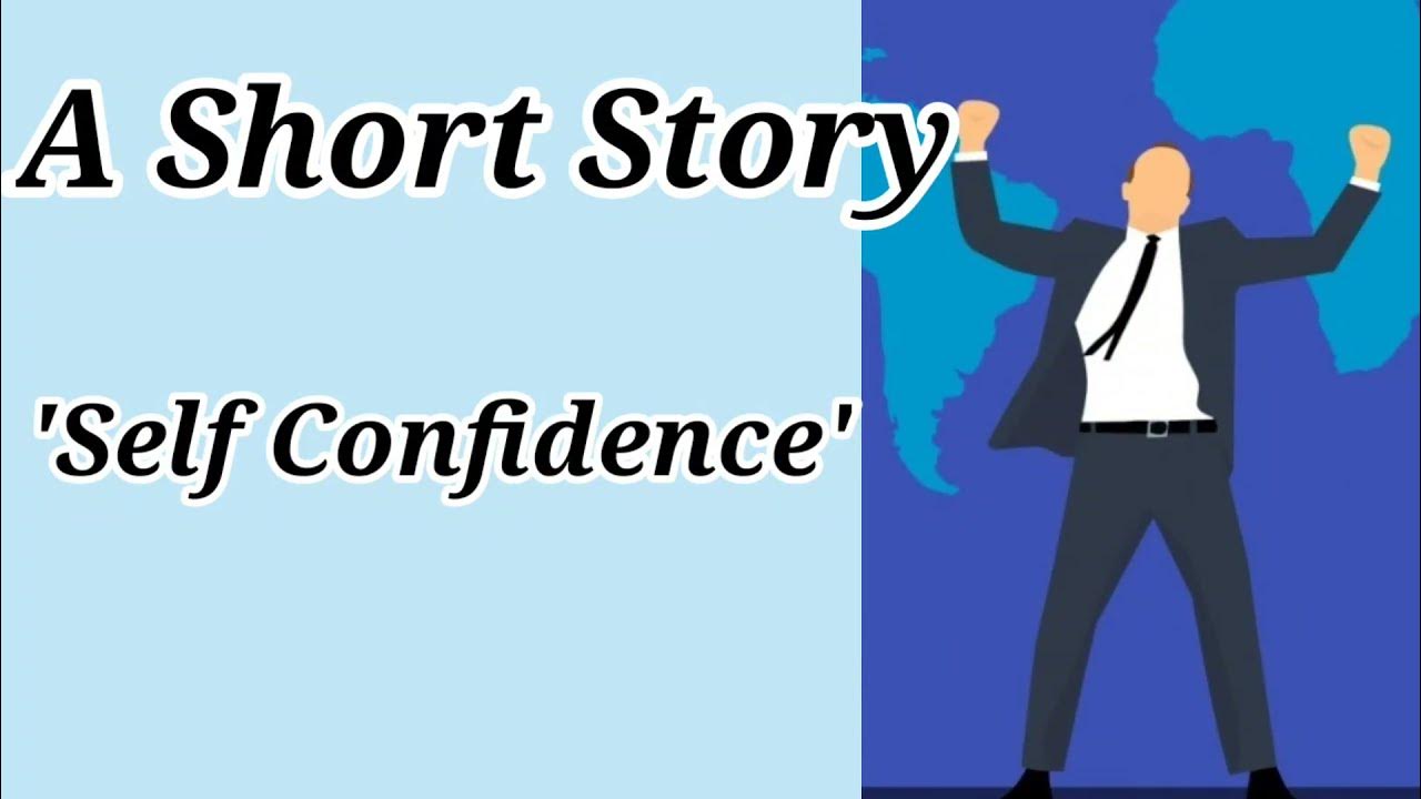 Self confidence A Motivational Story A Short Story In English A self-confidence-a-motivational-story-a-short-story-in-english-a
