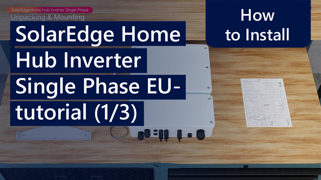 SolarEdge Home Hub Inverter Single Phase for Europe- tutorial (1/3 ...