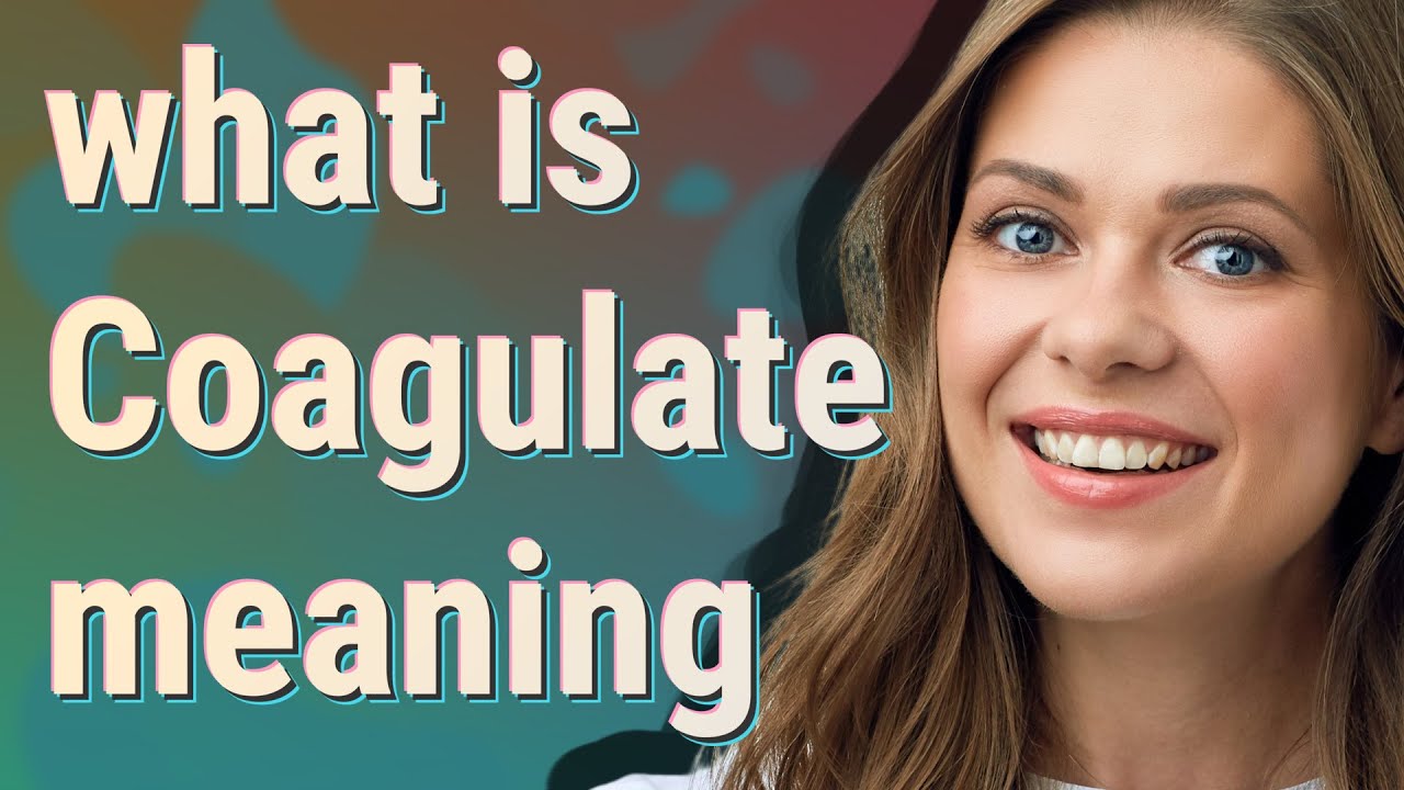Coagulate | meaning of Coagulate - YouTube