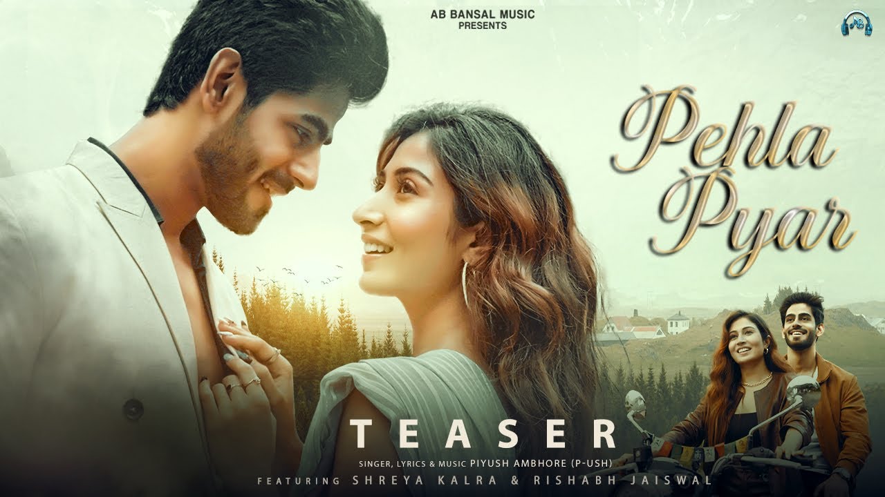 Pehla Pyar - Teaser | Shreya kalra | Rishabh Jaiswal | Piyush Ambhore ...
