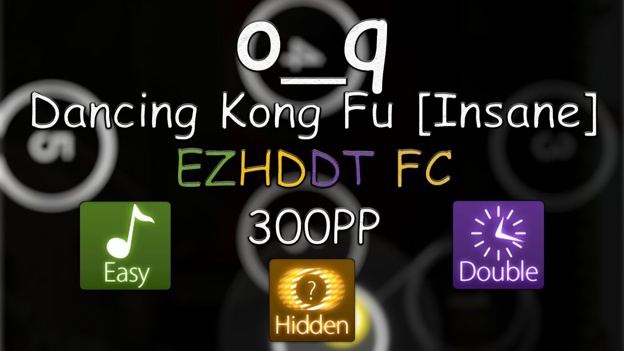 6.14⭐ o_q | Dancing Kong Fu [Insane] +EZHDDT 99.68% FC 300PP - YouTube