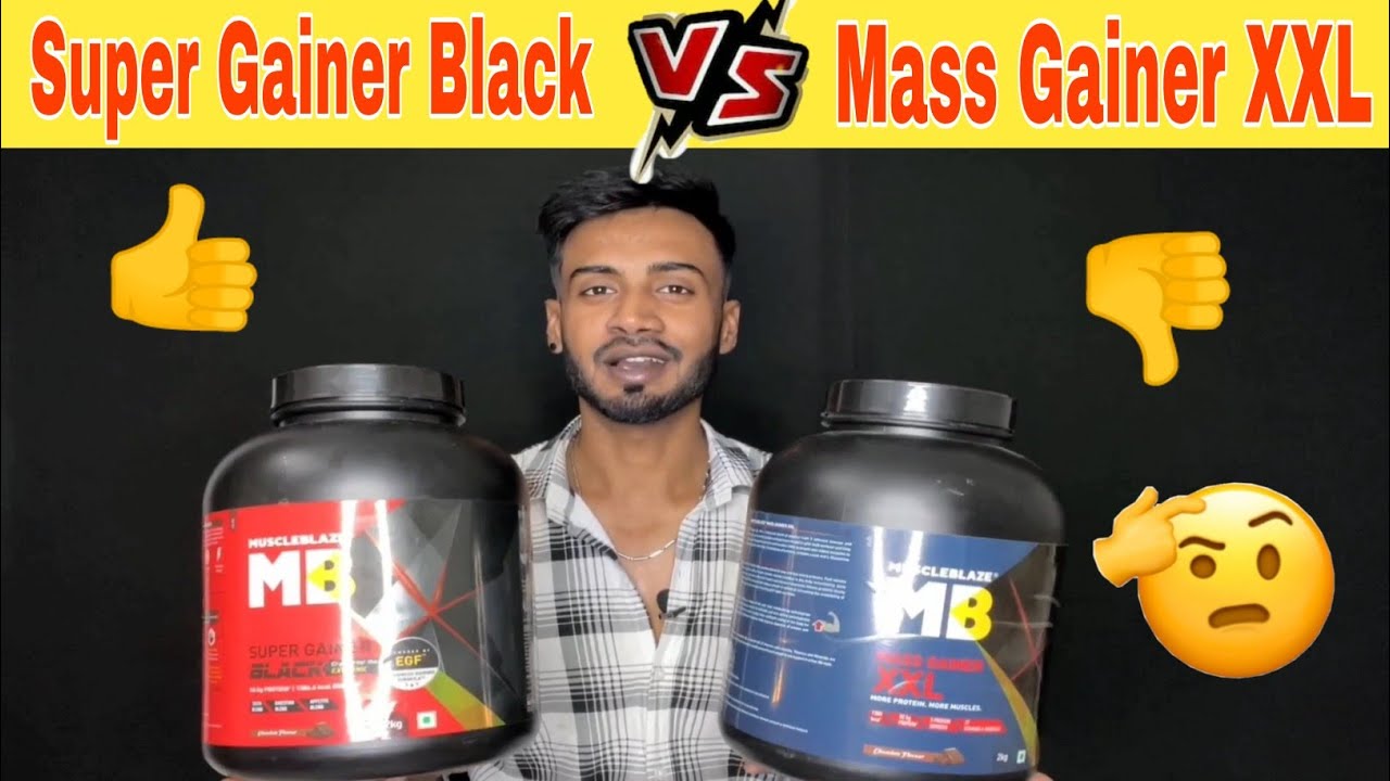 MuscleBlaze Super Gainer Black vs Mass Gainer XXL | Best Mass Gainer ...