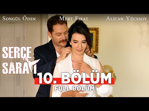 Serçe Sarayı 10. Bölüm | Full Bölüm | Songül Öden - Mert Fırat - Alican Yücesoy - İsmail Demirci