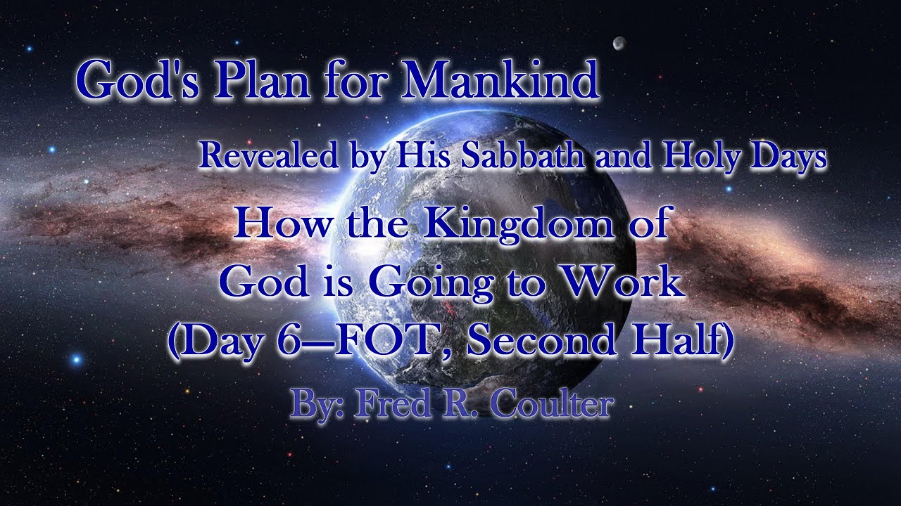 Day Six - How the Kingdom of God is Going to Work - (Second Half) - YouTube