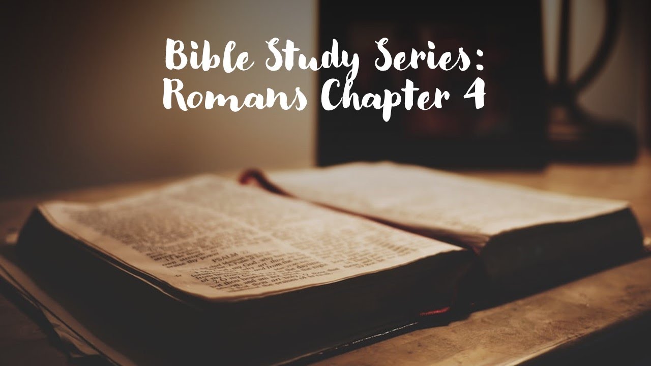 Bible Study Series on Romans Chapter 4 - Abraham's Faith - by Zachary ...