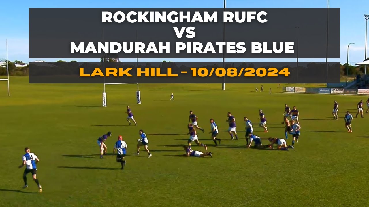 Rockingham RUFC vs Mandurah Pirates Blue - Lark Hill - 10/08/2024 - YouTube