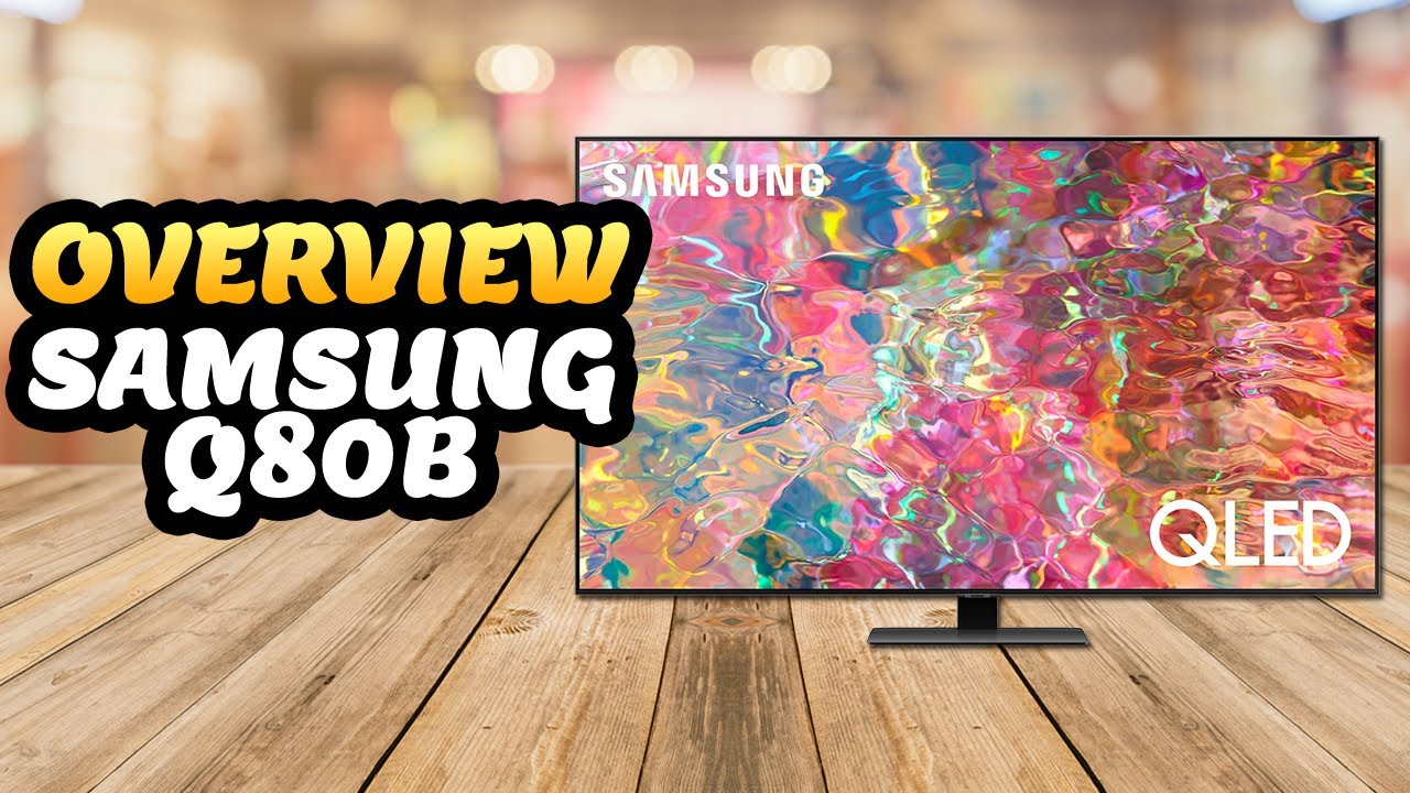 Samsung Q80B 65 Inch Class QLED 4K UHD TV Overview - YouTube