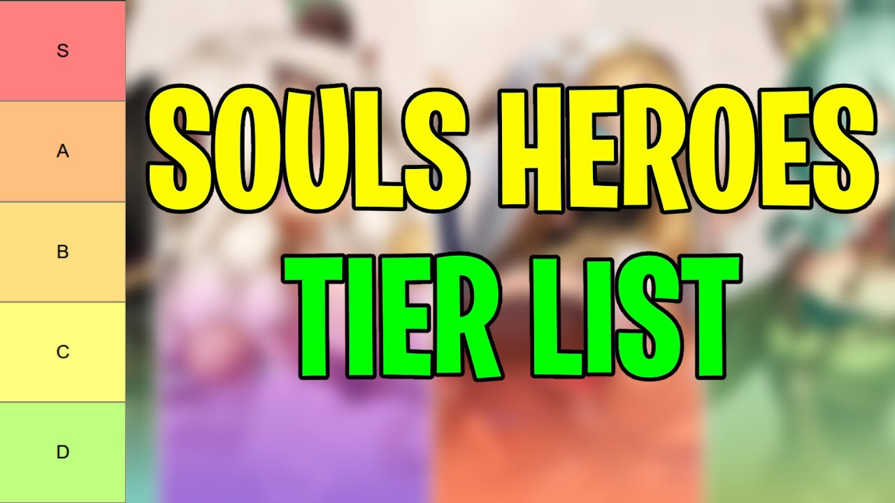 SOULS HEROES TIER LIST (2024) - YouTube