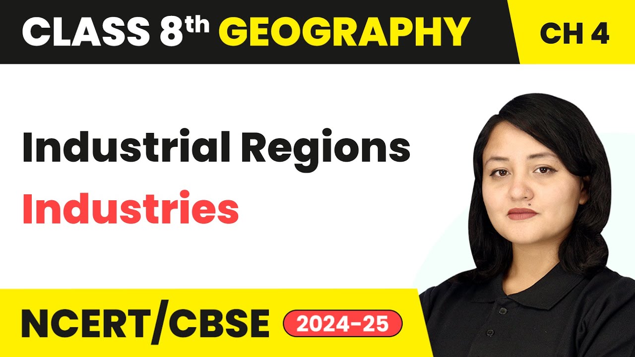 Industrial Regions - Industries | Class 8 Geography Chapter 4 | CBSE ...