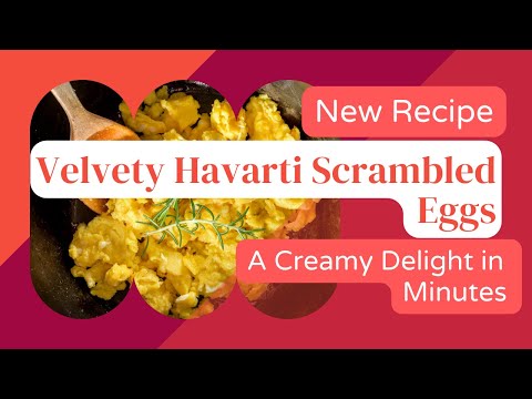 Velvety Havarti Scrambled Eggs: A Creamy Delight in Minutes