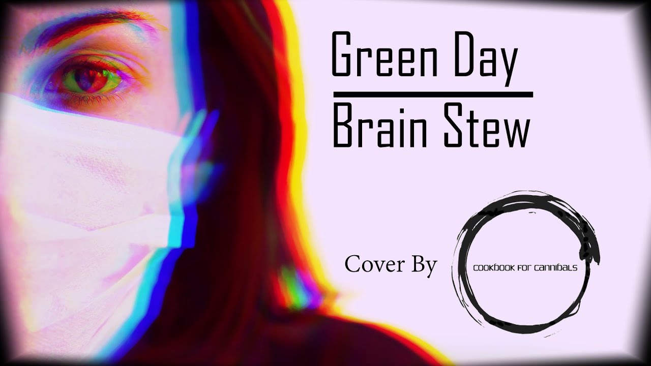 Green Day - Brain Stew - Cover by Cookbook for Cannibals - YouTube