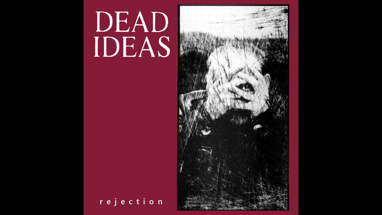 Dead Ideas - Rejection [Full EP] - YouTube