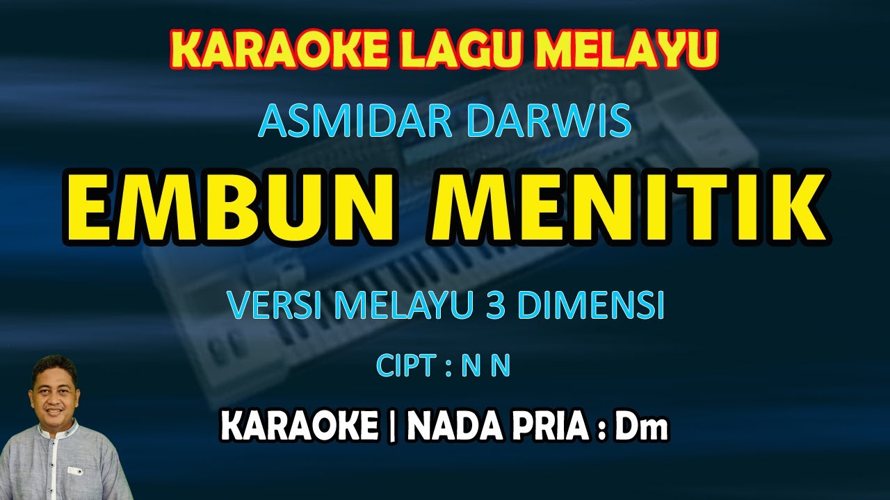 Embun menitik karaoke melayu nada pria Dm versi Melayu 3 dimensi - YouTube
