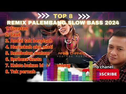 REMIX PALEMBANG SLOW BASS... viral 2024 @Nanochan-z1c - YouTube
