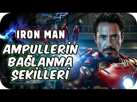 Iron Man ile Ampullerin Bağlanma Şekilleri 💡⚡