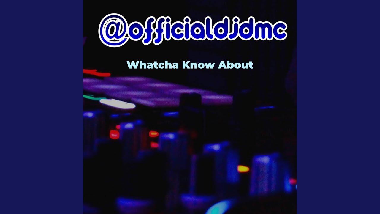 Whatcha Know About - YouTube