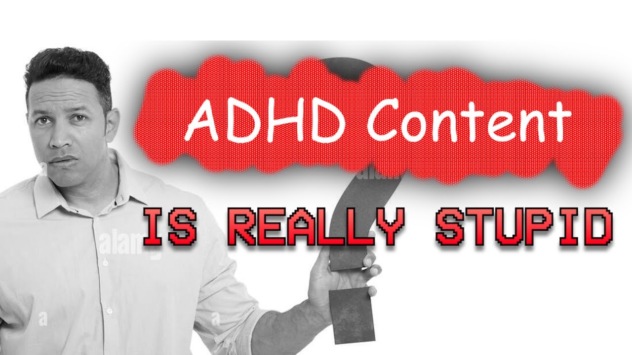 'adhd version' Content is Stupid - YouTube