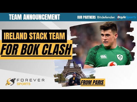 IRELAND STACK TEAM VS SPRINGBOKS! | Ireland Team Announcement | Forever ...