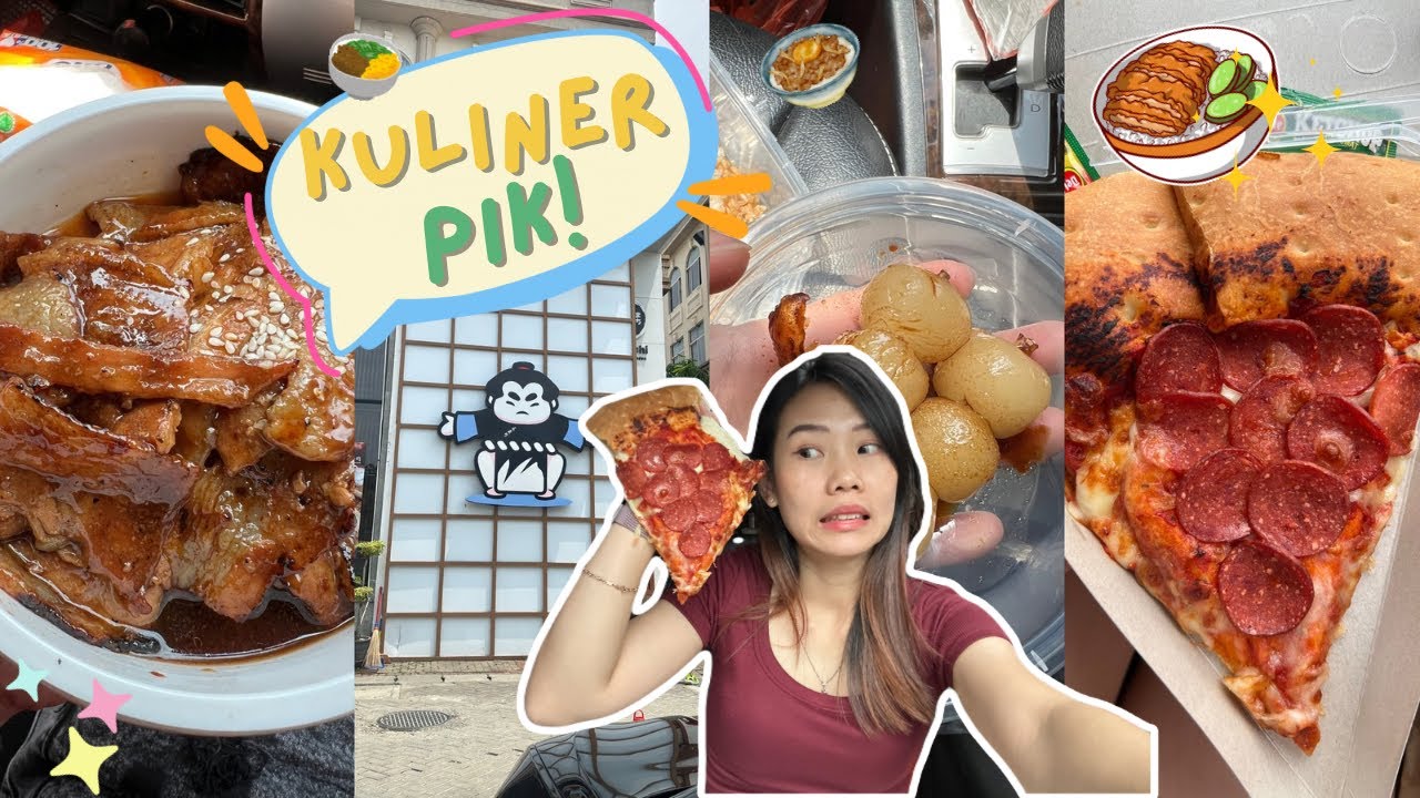 REKOMENDASI MAKANAN DI PIK // KULINER PIK - YouTube