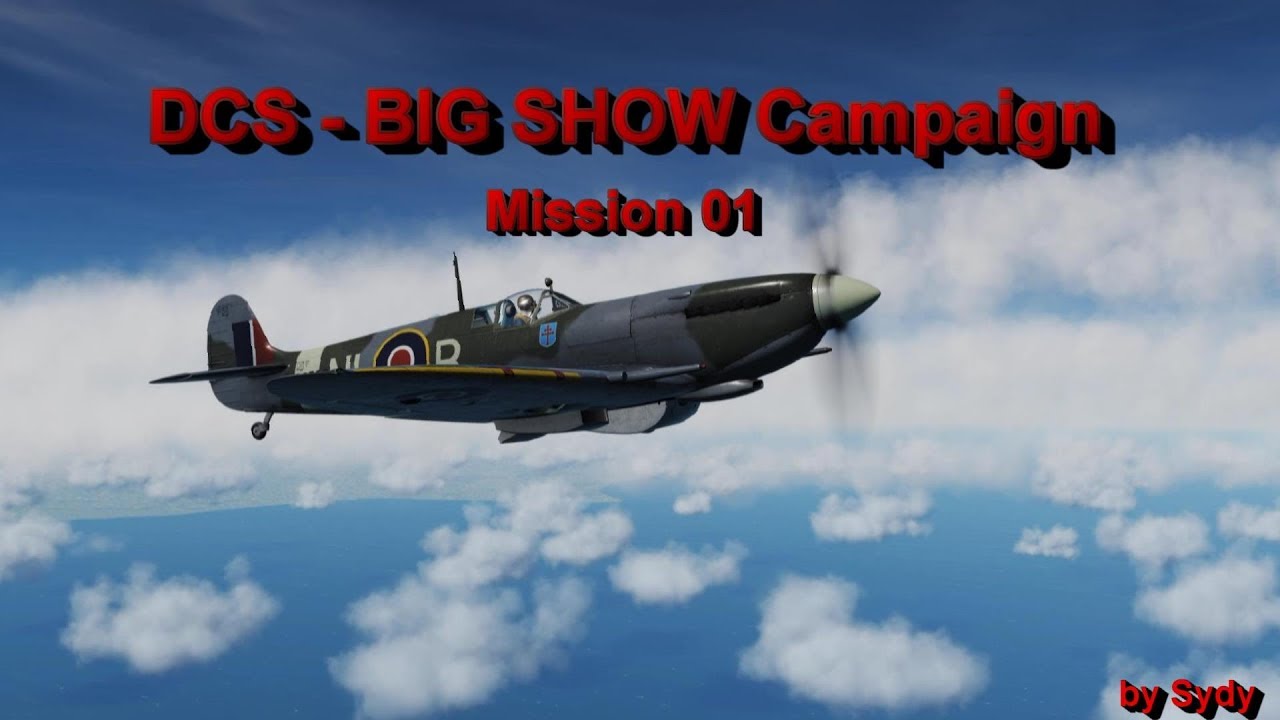 DCS Spitfire - The Big Show Campaign - Mission 1 - YouTube