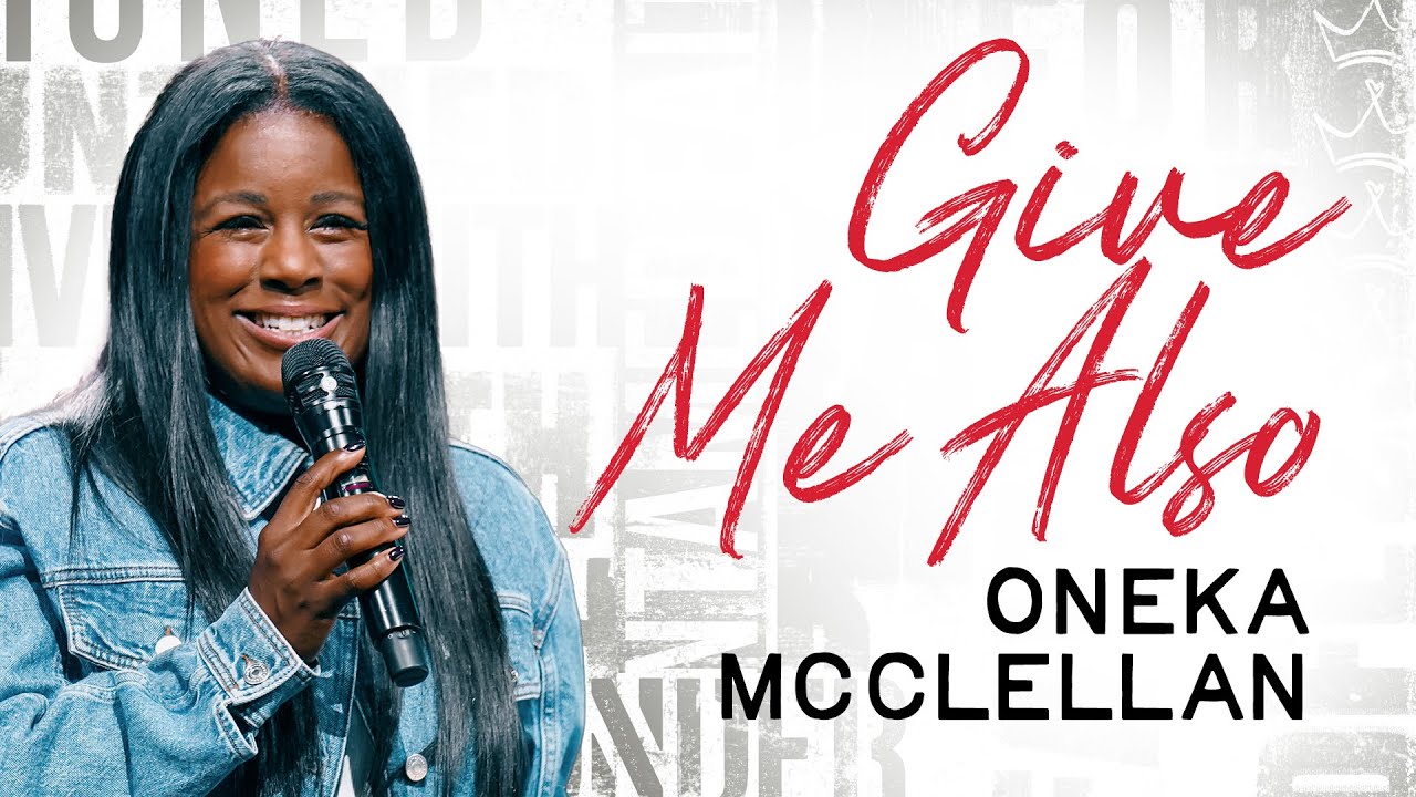 Give Me Also | Designed for Life 2023 | Oneka McClellan - YouTube