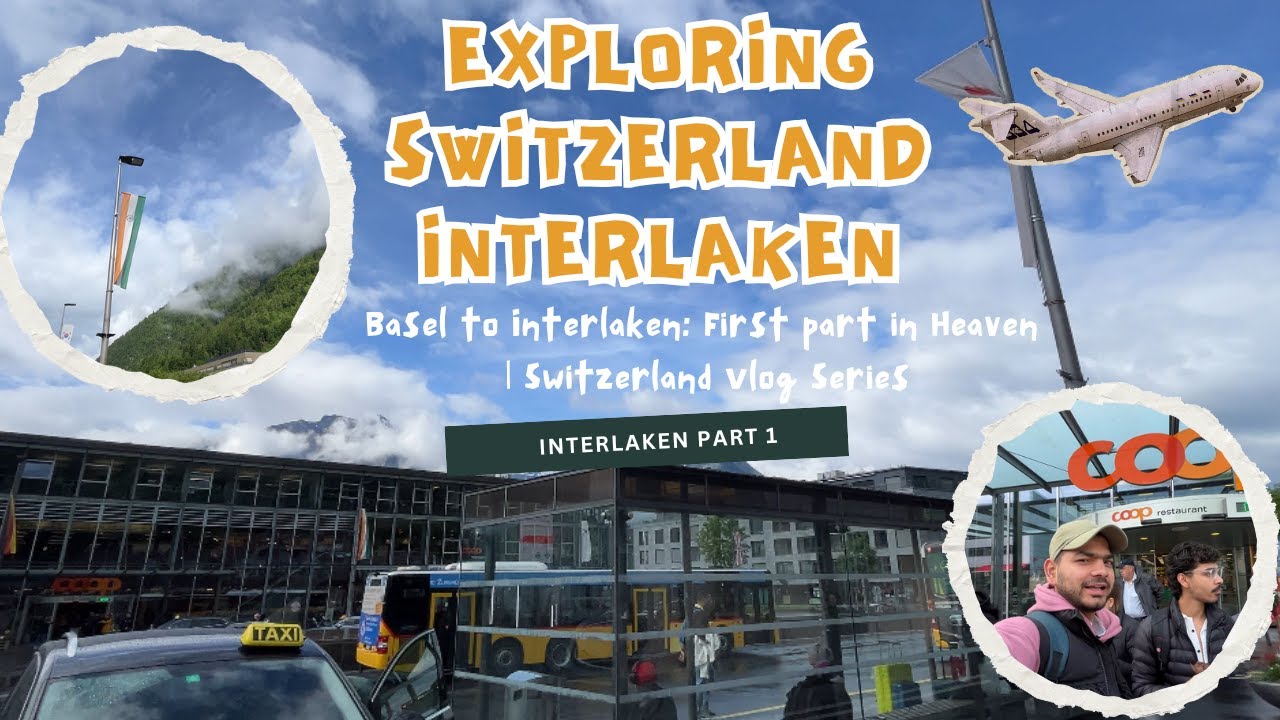 Basel to Interlaken😍 (SWISS) : Interlaken Vlog Series 😍 - YouTube