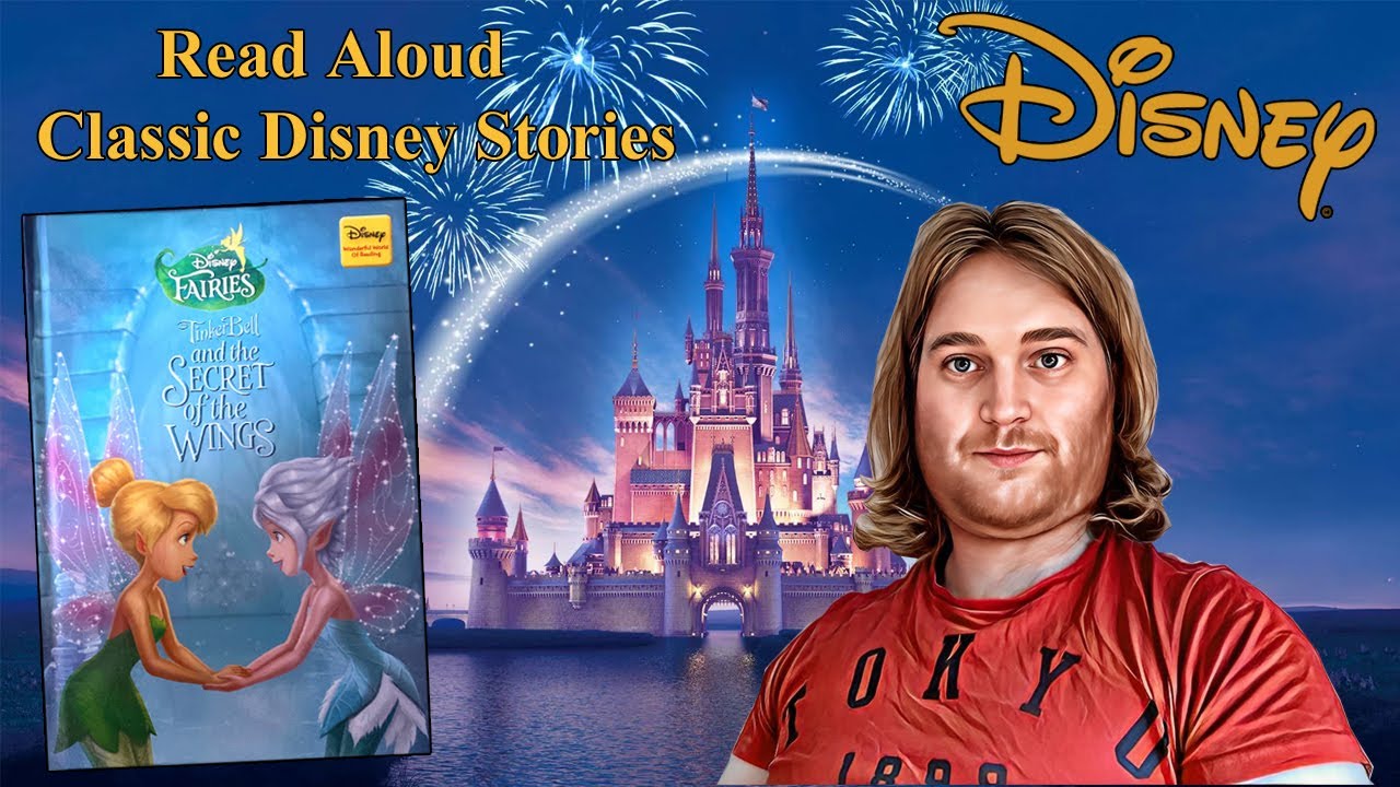 Read Aloud Classic Disney Stories | TinkerBell and The Secret of The ...