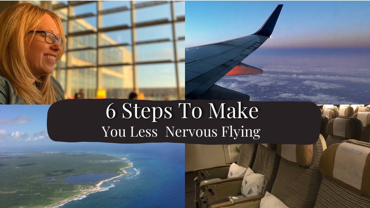 6 steps to help you feel less nervous about flying! - YouTube