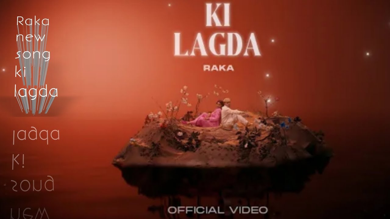 RAKA NEW PUNJABI SONG KI LAGDA | (OFFICIAL VIDEO) 2024 by Raka - YouTube