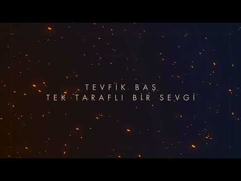 Tevfik Baş - Tek Taraflı Bir Sevgi