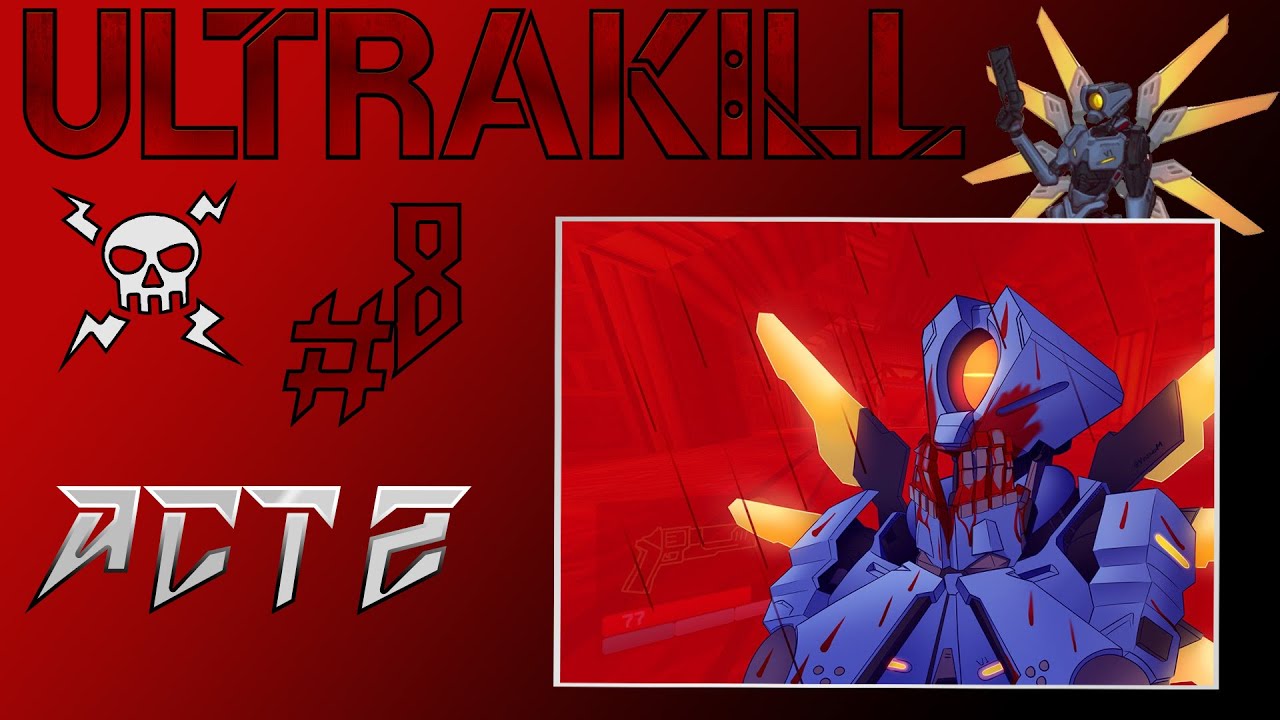 8) Ultrakill Playthrough | Act 2 - Imperfect Hatred - YouTube