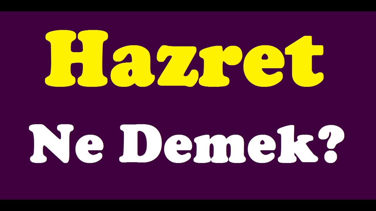 Hazret Ne Demek,hazret nedir,hazret kime denir - YouTube