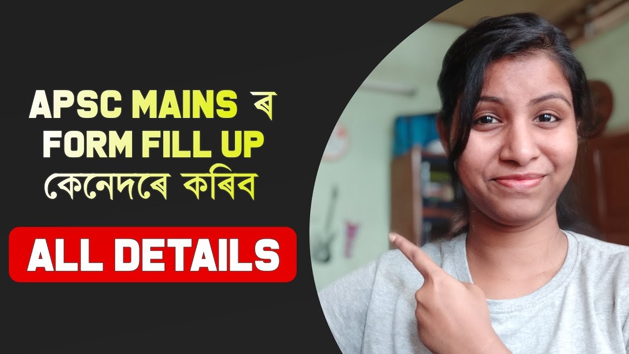 APSC mains form fill up || Must watch || APSC mains 2018-2019 - YouTube