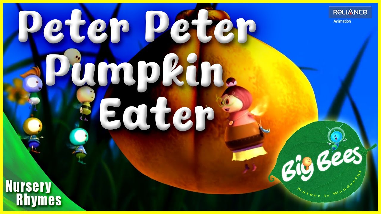 Peter Peter Pumpkin Eater 🎃🎶 Nursery Rhyme for Kids | Big Bees | Little ...